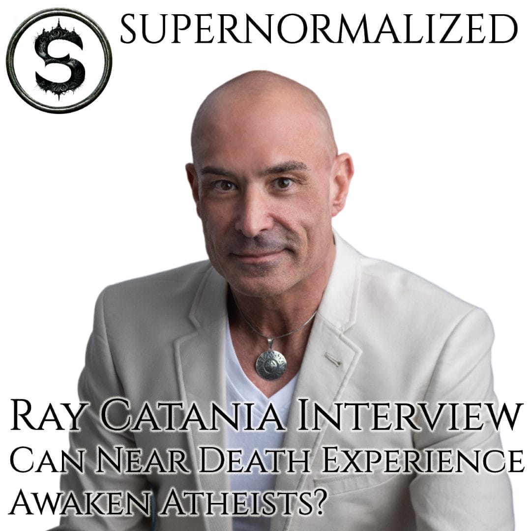 Ray Catania Interview Can Near Death Experience Awaken Atheists ...