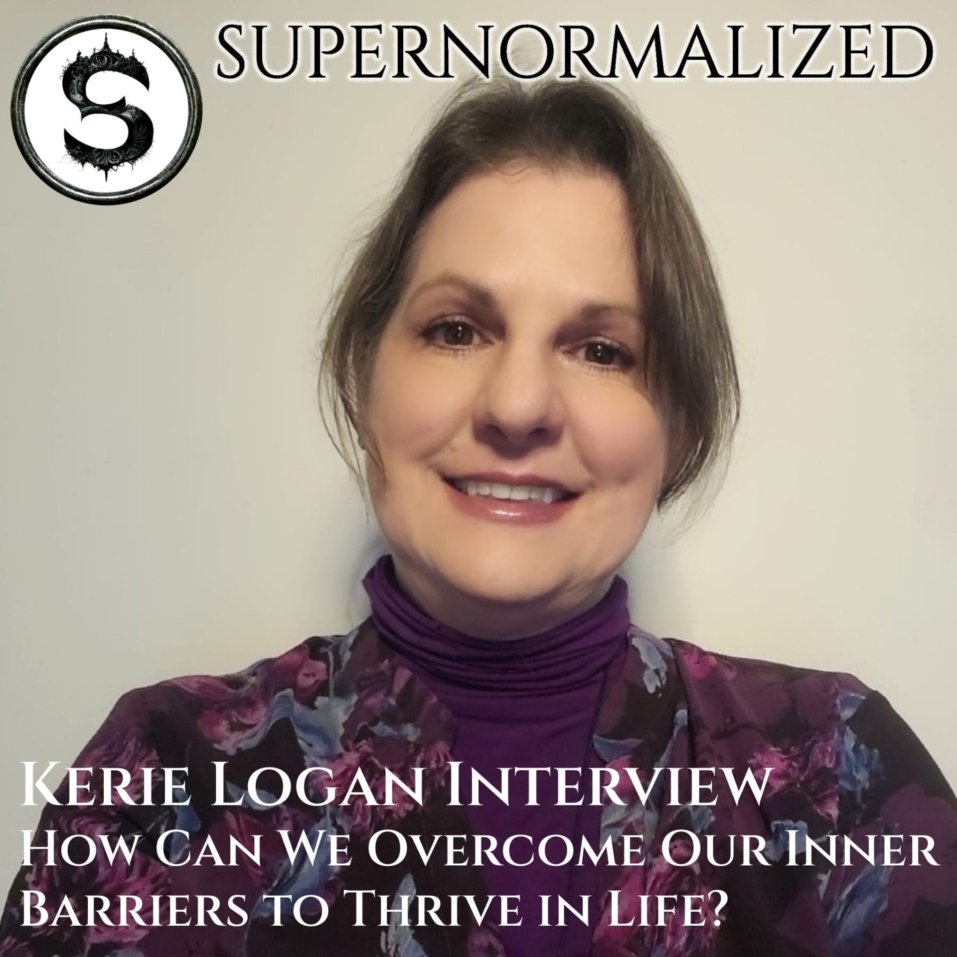 Kerie Logan Interview How Can We Overcome Our Inner Barriers to Thrive ...